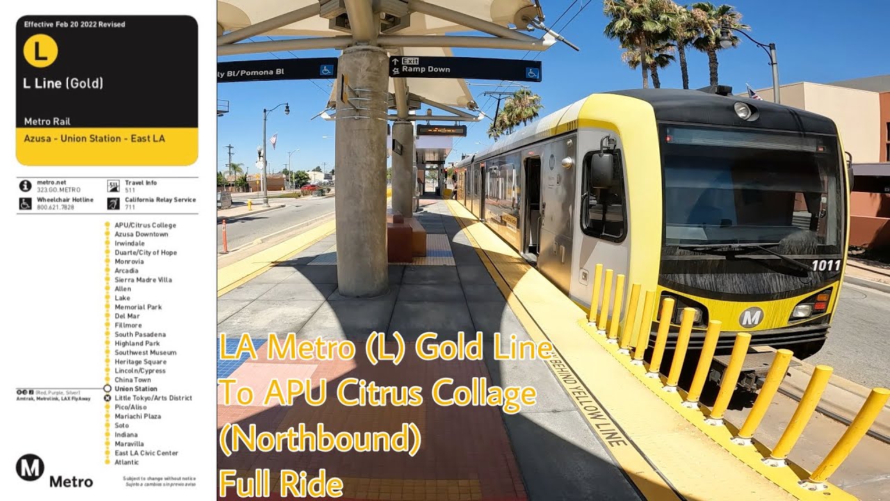 LA Metro (L) Gold Line (Northbound) to APU Citrus Collage Full Ride 7-7 ...