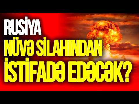 Rusiya son çarə kimi NÜVƏ SİLAHINDAN istifadə edəcək? Bu, GÜLMƏLİDİR! - Azad İsazadədən FƏRQLİ BAXIŞ