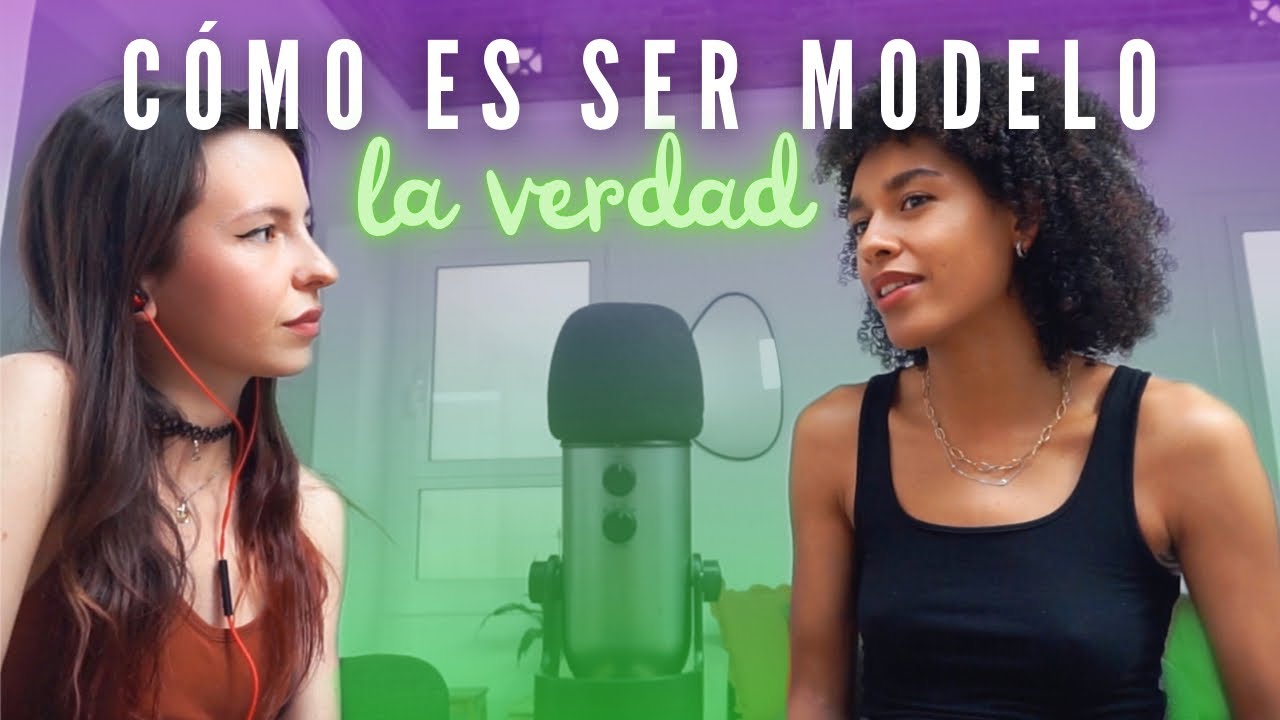 La VERDAD sobre SER MODELO | Consejos, experiencias... ⚡️ - YouTube