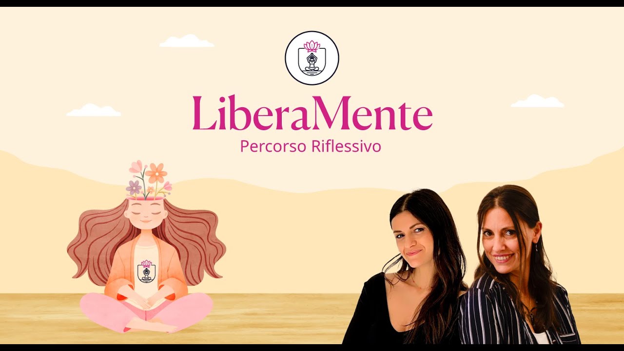 LiberaMente • Percorso Riflessivo • Introduzione - YouTube