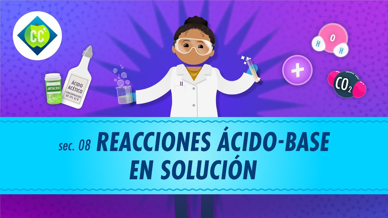 Reacciones ácido-base en solución: Crash Course Fundamentos de Química ...