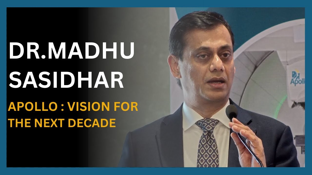 Dr. Madhu Sasidhar | Apollo's Vision | 4th Apollo Annual Proton Practicum - YouTube