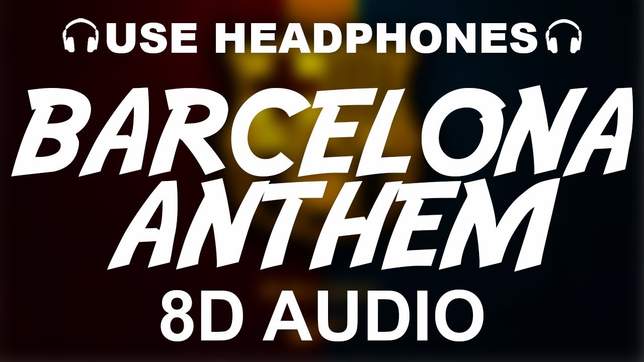 FC Barcelona Official Anthem (8D AUDIO) | Cant del Barça | Theme Song ...