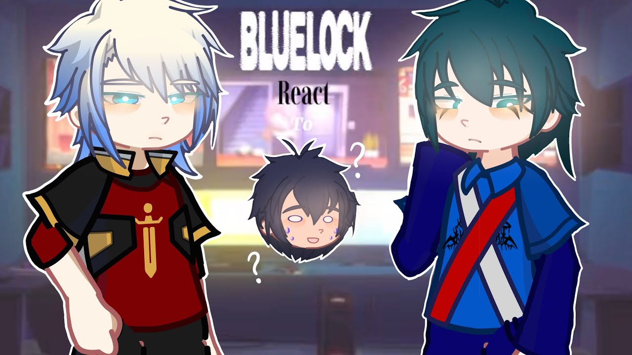 Isagi , Rin and kaiser react to each other || BLUELOCK reaction video ...