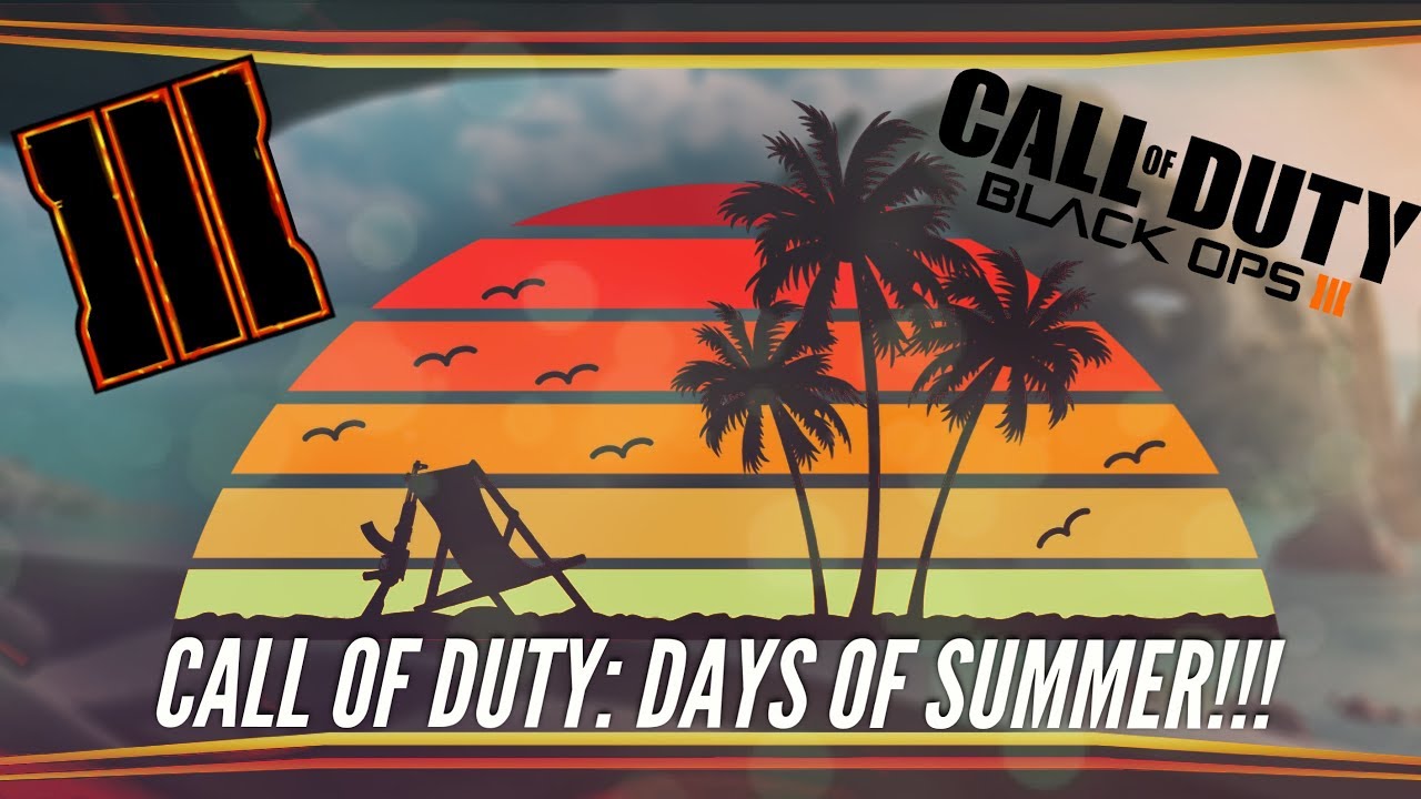 CALL OF DUTY DAYS OF SUMMER : BLACK OPS 3! EVERYTHING YOU NEED TO KNOW ...
