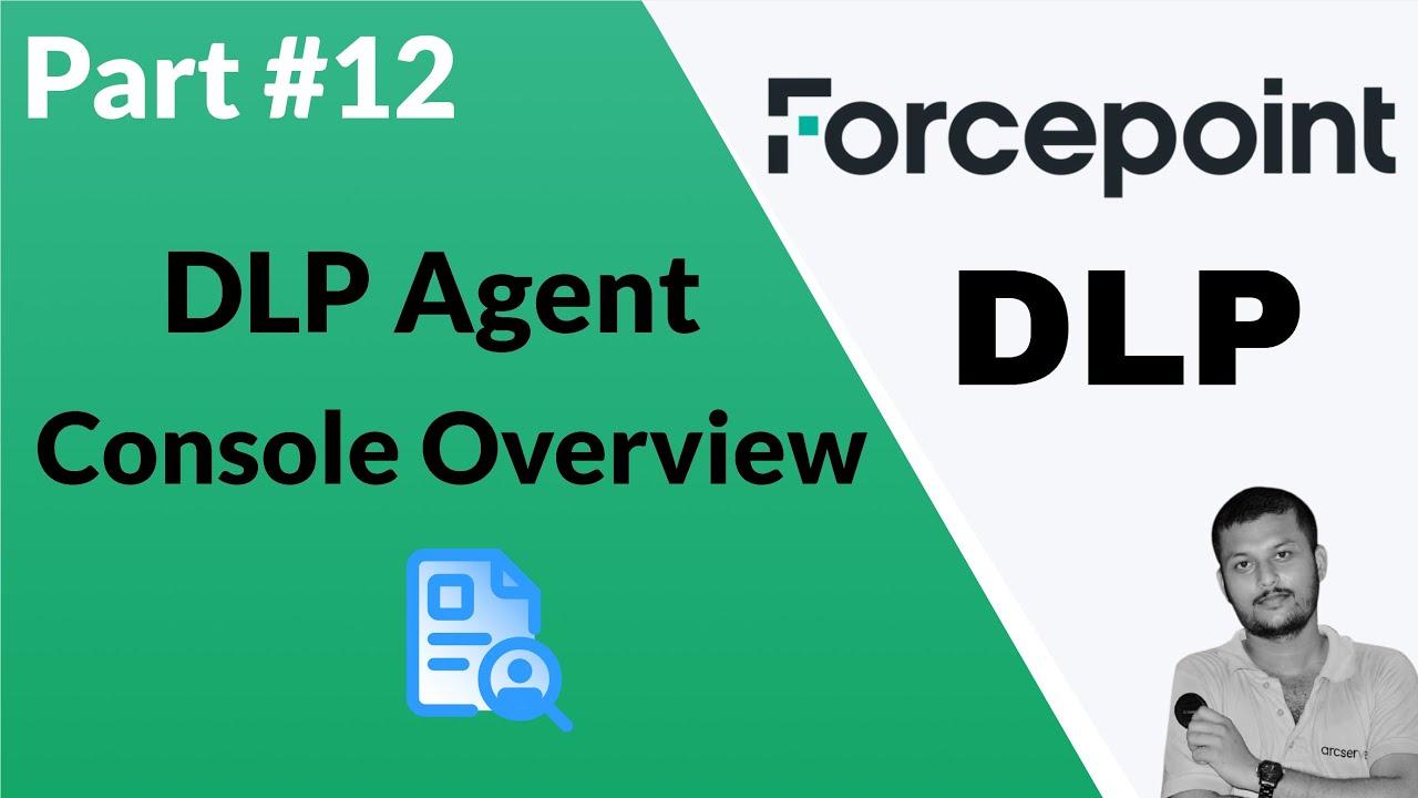 Navigating the Forcepoint DLP Agent Console: Comprehensive Overview and Tutorial - YouTube