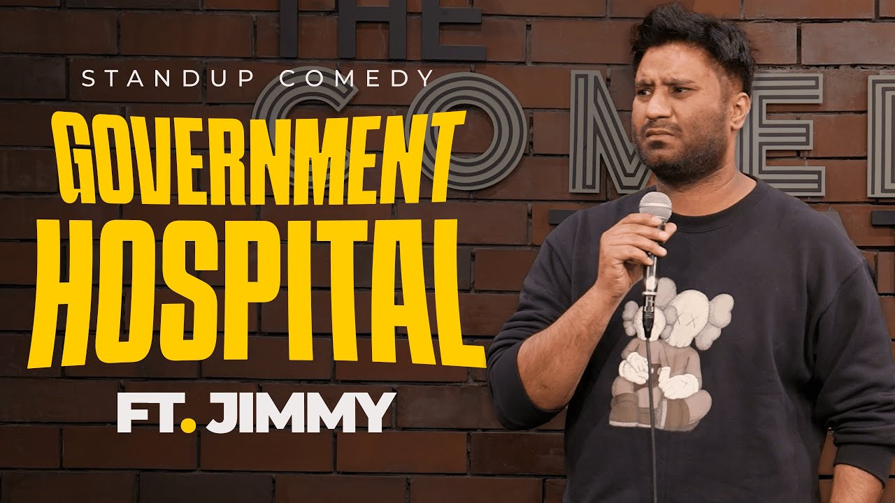 Government Hospital - Stand Up Comedy Ft. Jimmy - YouTube
