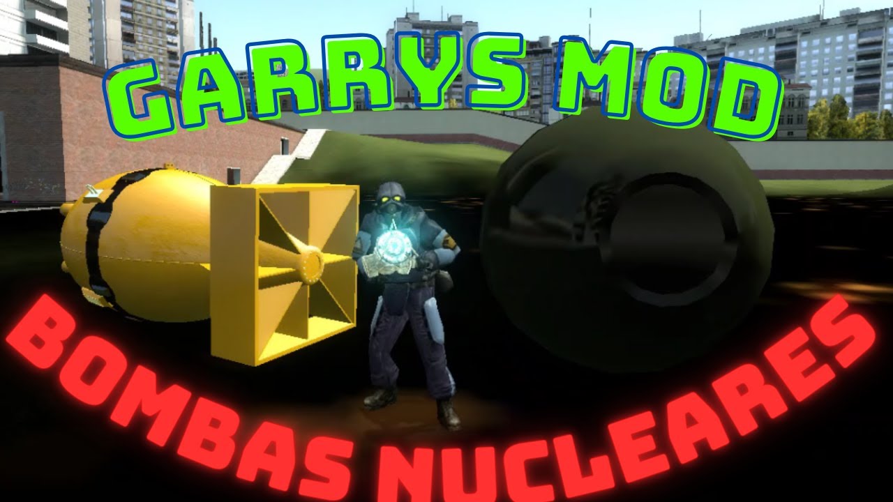BOMBAS NUCLEARES REALISTAS EN GMOD!! - YouTube