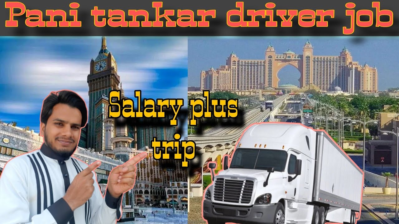 Saudi Arab Pani tankar job salary plus trip | how to search Pani tanker ...