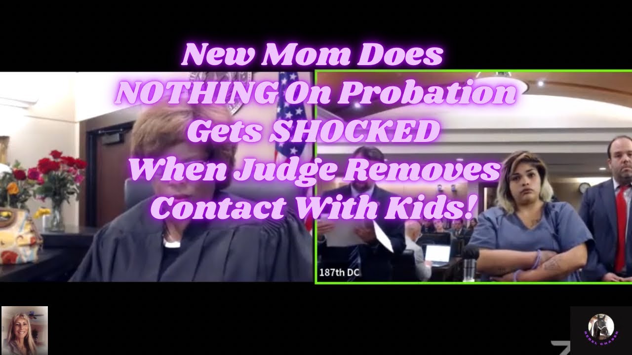 New Mom Does NOTHING On Probation Gets SHOCKED When Judge Removes ...