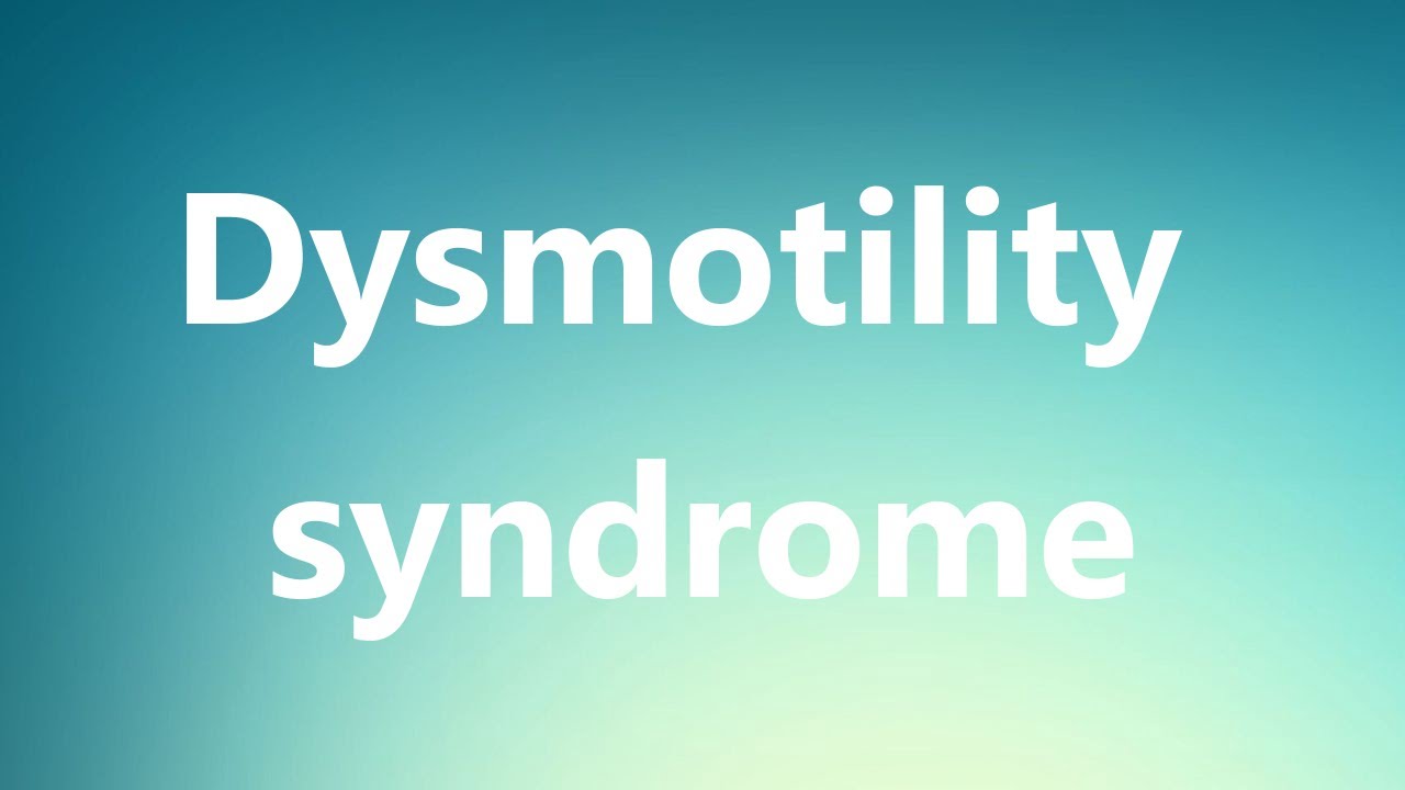 Dysmotility syndrome - Medical Meaning and Pronunciation - YouTube