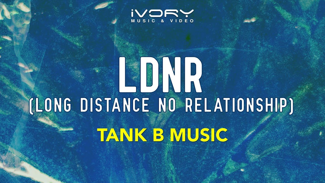 Tank B Music - LDNR (Long Distance No Relationship) (Official Lyric ...