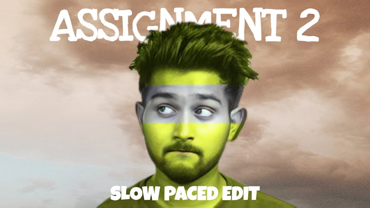 ASSIGNMENT 2 (slow paced) - YouTube