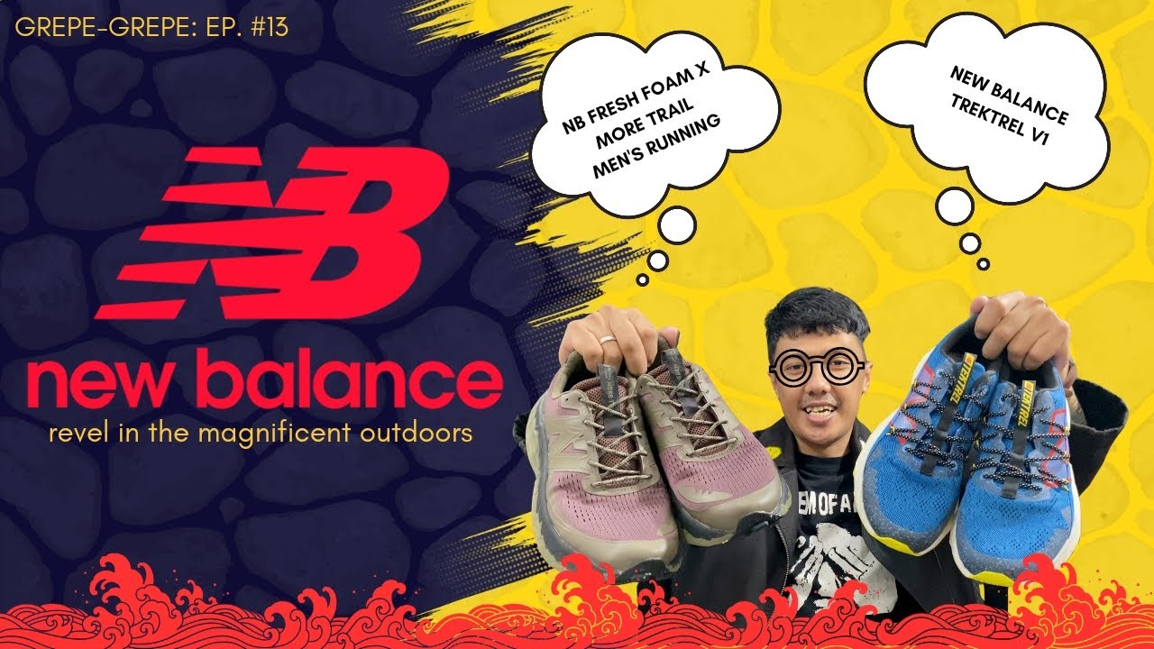 GREPE-GREPE: EP. #13 (SEPATU) NB FRESH FOAM X MORE TRAIL & TREKTREL V1 ...