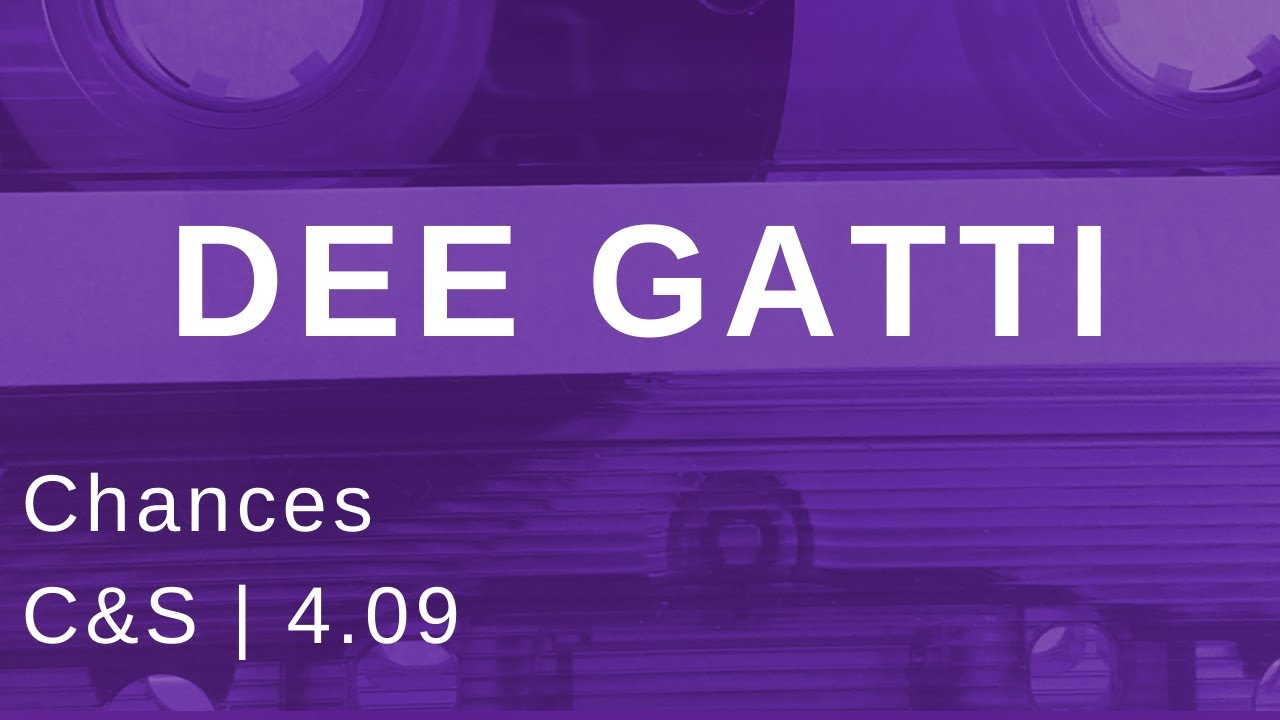 Dee Gatti Chances (C&S) - YouTube