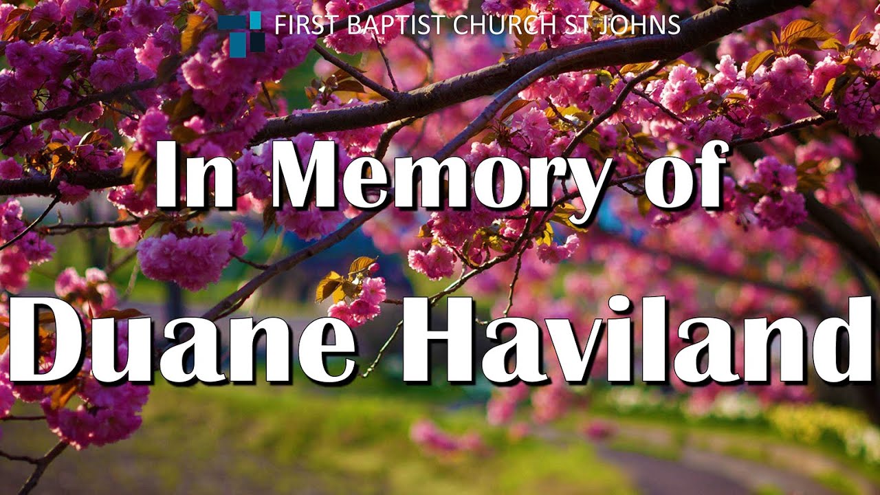Saturday May 17, 2025 - Funeral Service remembering Duane Haviland ...