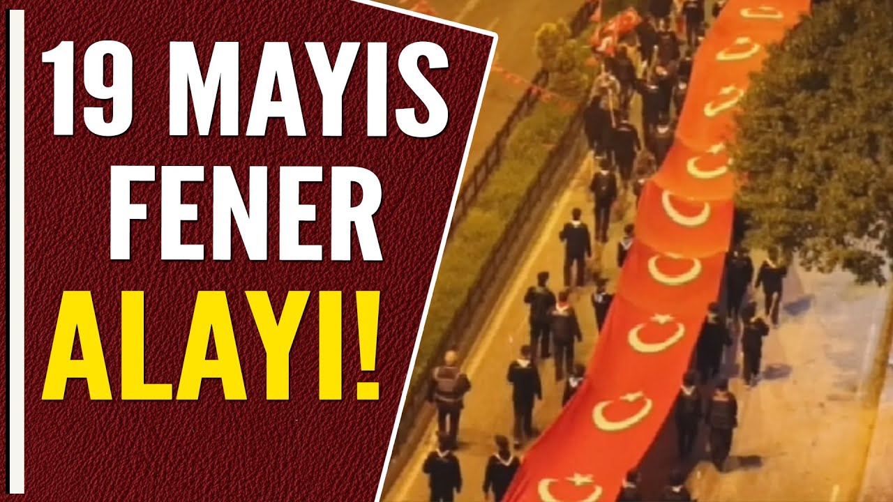 19 MAYIS FENER ALAYI! - YouTube
