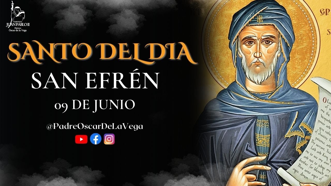 SANTO DEL DÍA I SAN EFRÉN l 09 DE JUNIO 2023 - YouTube