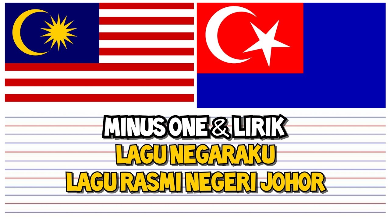 (Minus One / Instrumental dan Lirik) Lagu Negaraku dan Lagu Rasmi ...