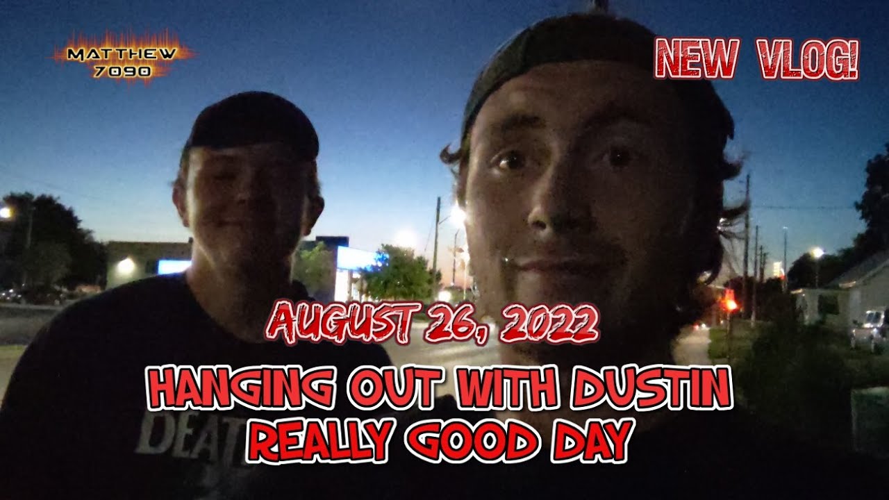 [VLOG] Hanging out with Dustin today! Really good day. Aug 26, 2022 ...