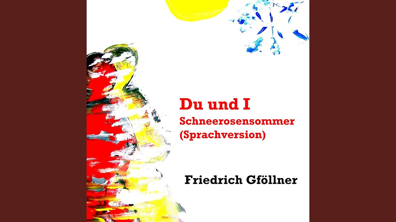 Du und I - Schneerosensommer (SprachVersion) - YouTube