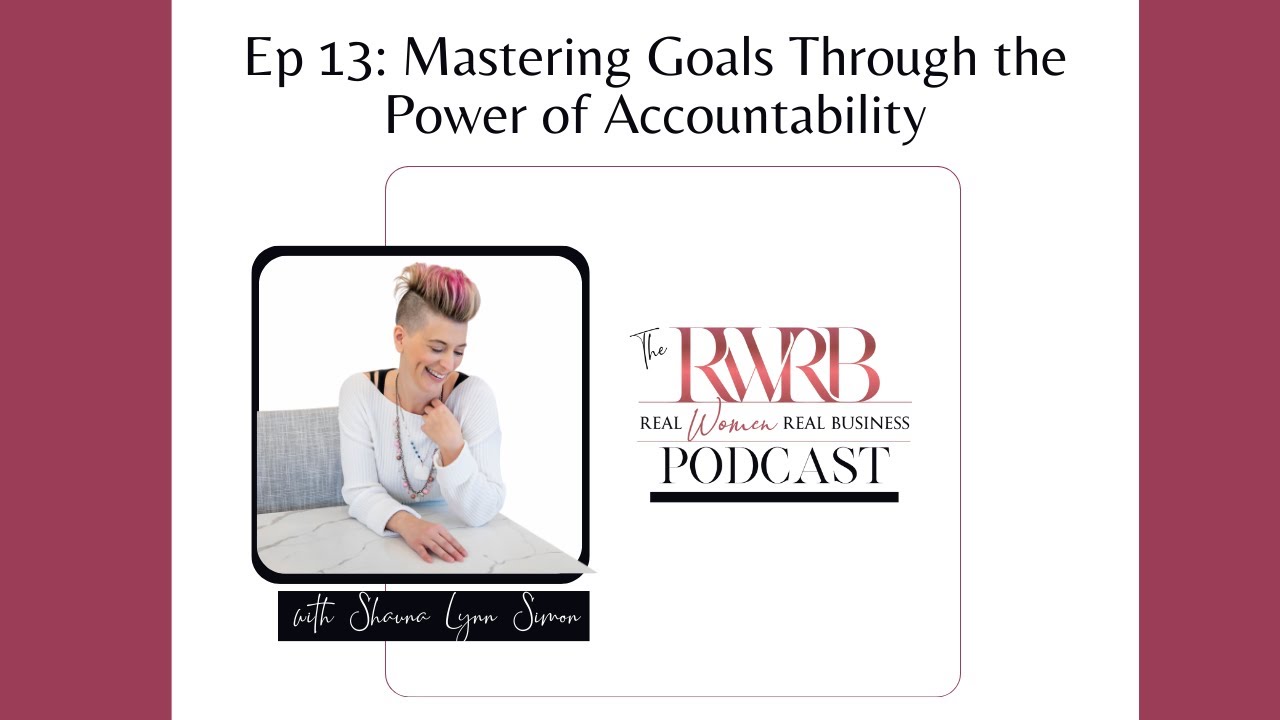 Ep 13: Mastering Goals Through the Power of Accountability - YouTube