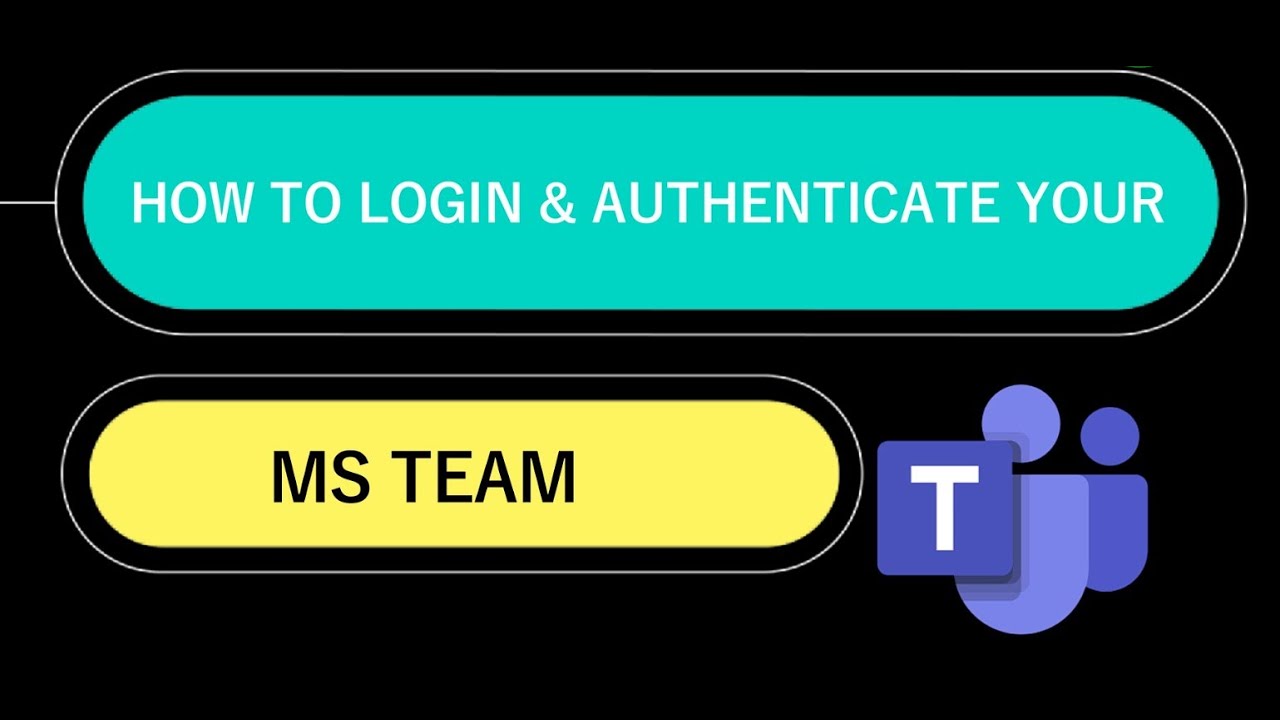 How to SIGN-IN and AUTHENTICATE your MS team? - YouTube