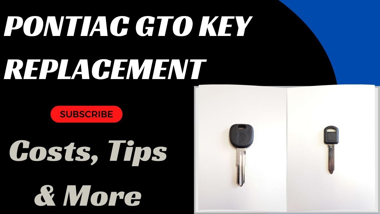 Pontiac GTO Key Replacement - How to Get a New Key. (Costs, Tips, Types ...