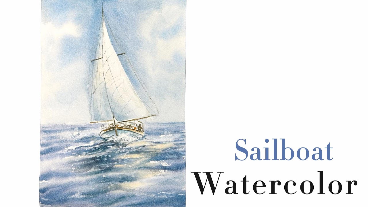 How To Paint A Sailboat On The Water In Watercolors Step By Step - YouTube