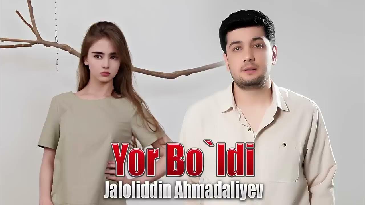 Jaloliddin Ahmadaliyev - Yor bòldi - YouTube