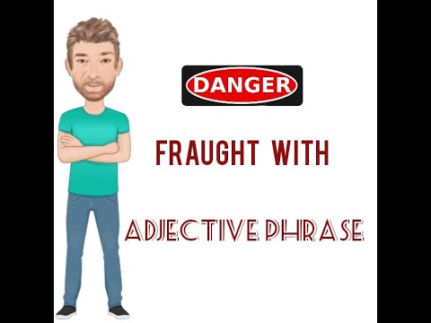 Why Do We Say Fraught with? Adjective Phrase (268) Fraught with ...