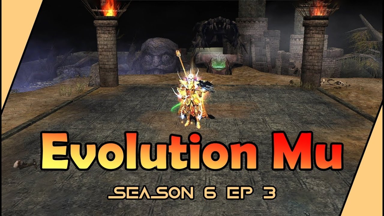 Evolution Mu Season 6 Ep 3 ( Fast Server ) | Mu Online - YouTube