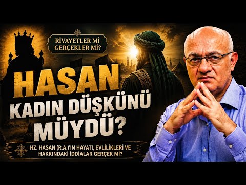 Hz.HASAN: 100'DEN FAZLA EVLİLİĞİ!! KADIN ve MAL DÜŞKÜNLÜĞÜ, ZEHİRLENMESİ...??