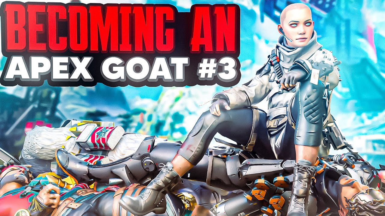 BECOMING AN APEX LEGENDS GOAT #3 - YouTube