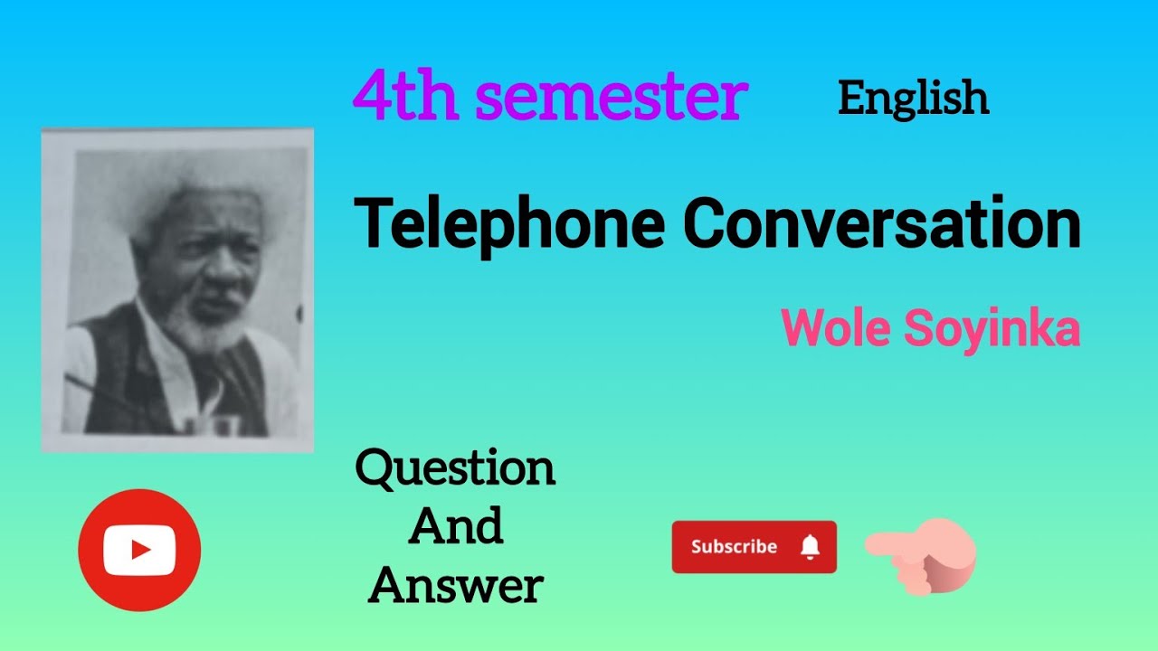 Telephone Conversation / Wole Soyinka / 4th semester / question and ...