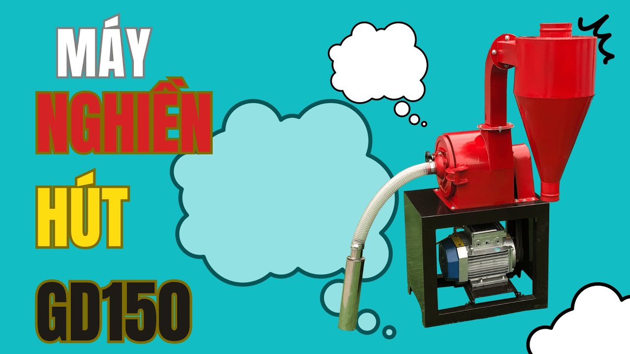Máy Nghiền Hút GD150 Bình Minh Nghiền Nhỏ Mịn Các Loại Nguyên Liệu Thô ...