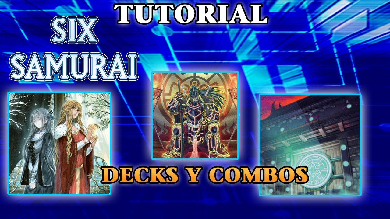 Six Samurai / TUTORIAL DECKS Y COMBOS EXPLICADOS - YouTube