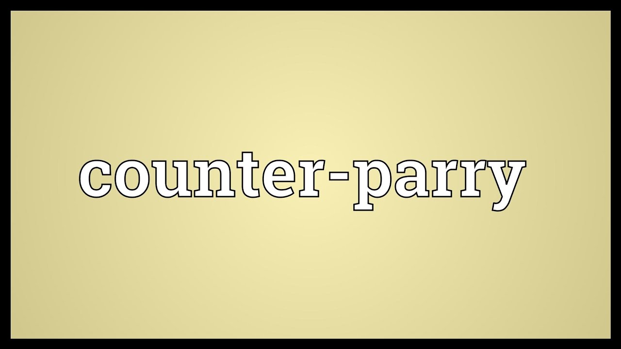 Counter-parry Meaning - YouTube
