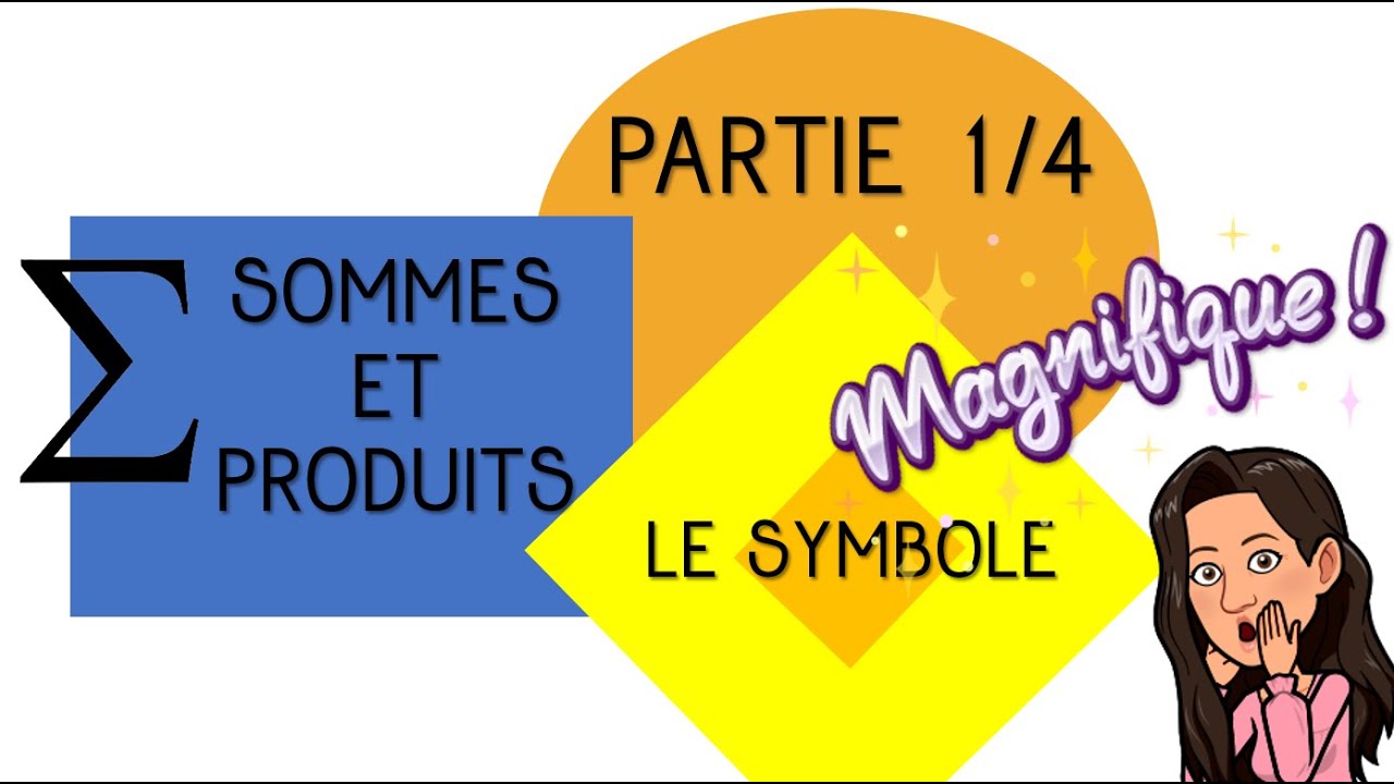 Comprendre et manipuler le symbole somme en mathématiques - Partie 1 ...