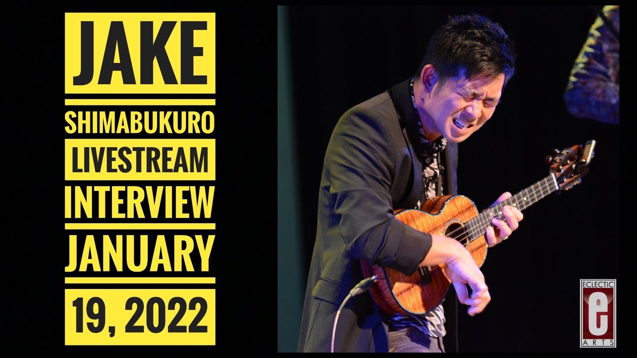 JAKE SHIMABUKURO | Music Interview | January 19, 2022 | Eclectic Arts ...