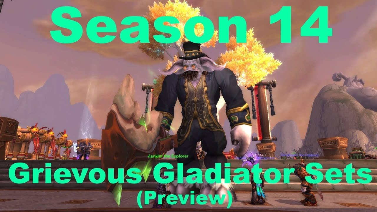Wow PTR: Season 14 Grievous Gladiator Sets ( Mage, Warrior, Death ...