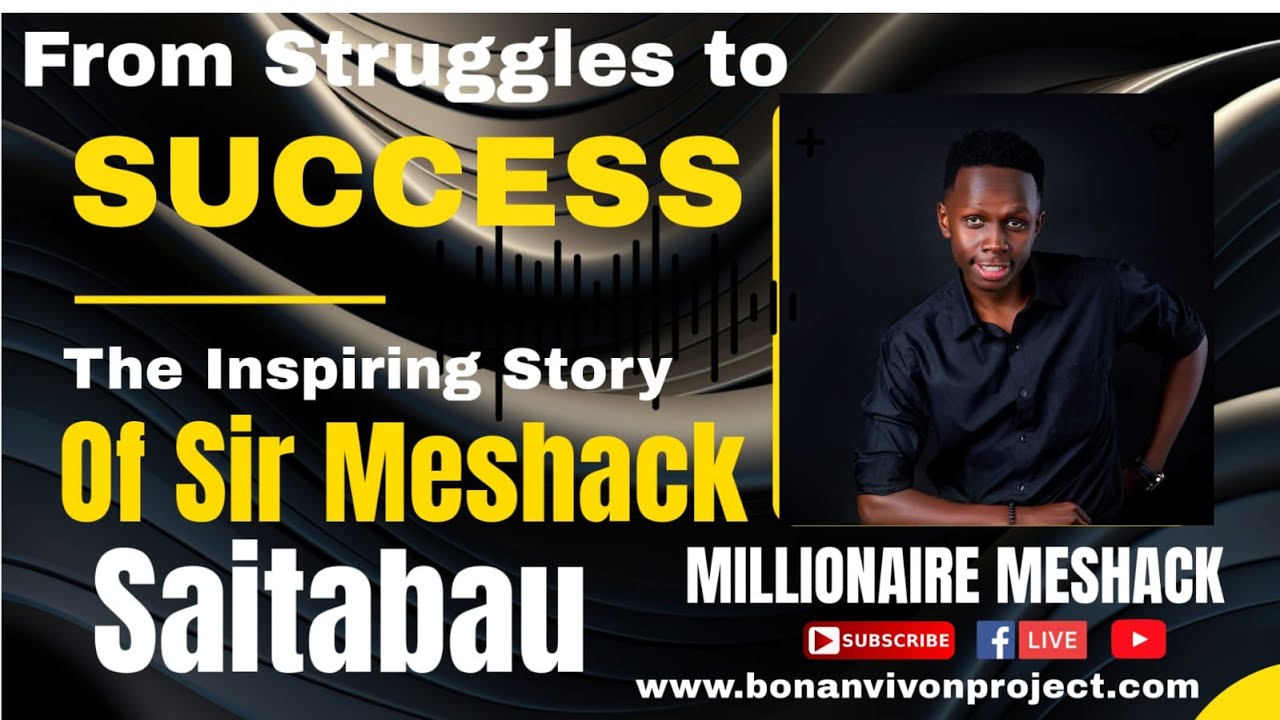 🌟 From Struggles to Success: The Inspiring Journey of Sir Meshack ...