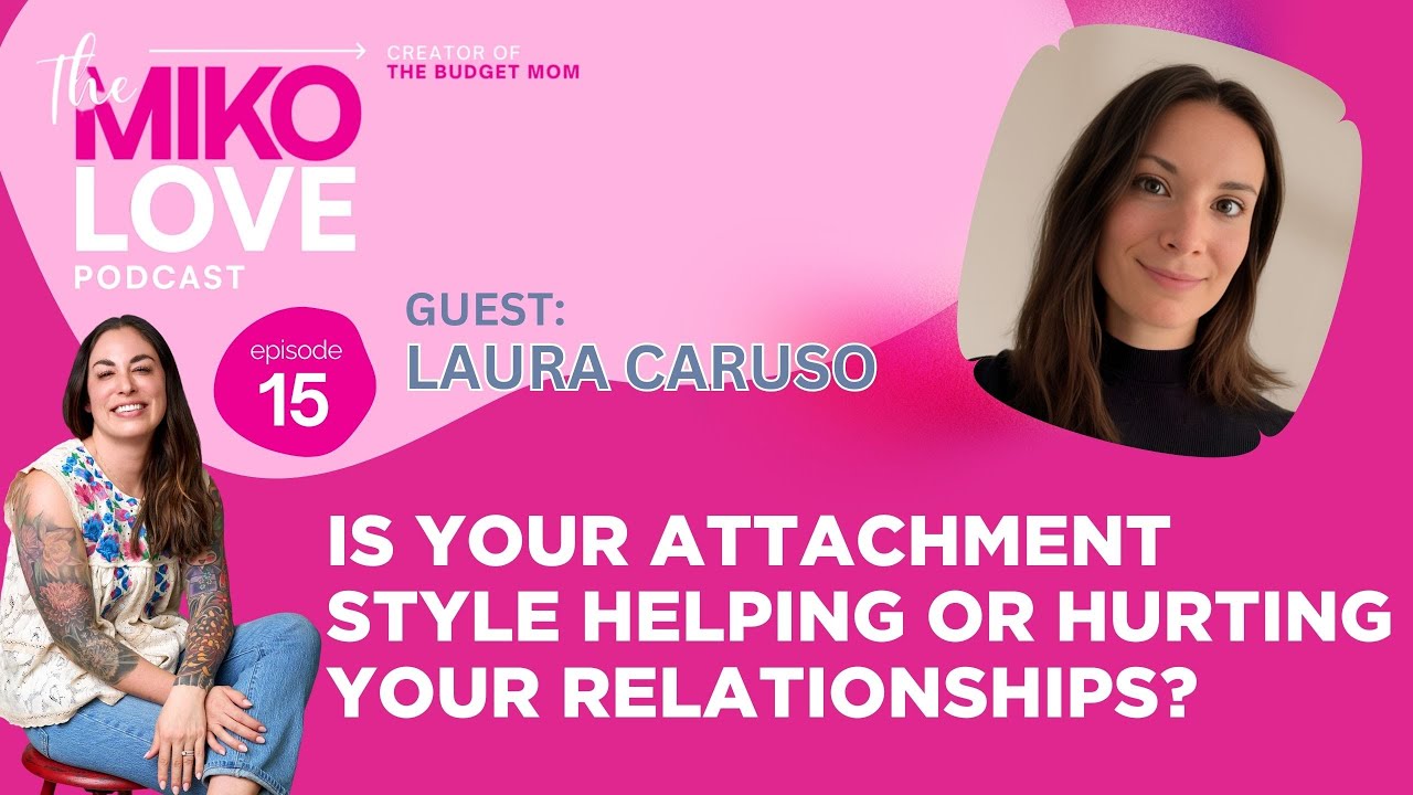 EPISODE 15: Is Your Attachment Style Helping or Hurting Your ...