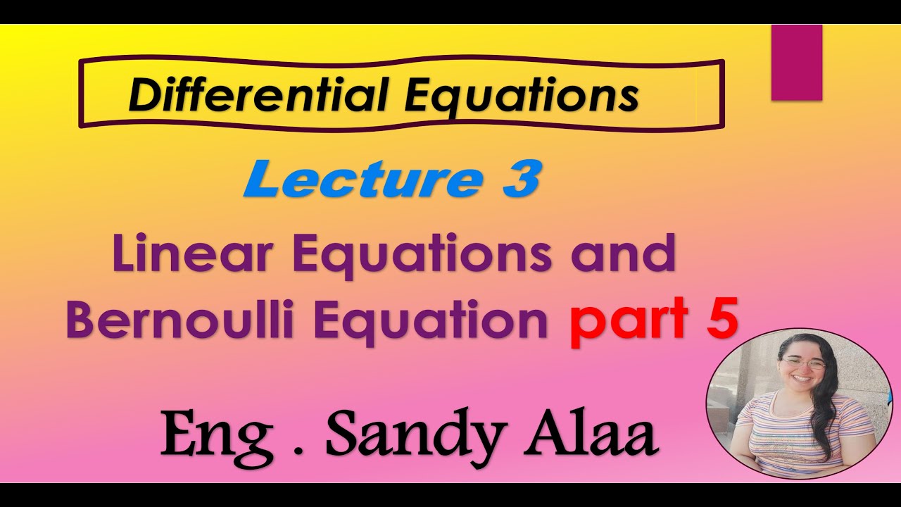 Differential Equations 2024 Lecture 3 Linear Equations and Bernoulli Equation part 5 - YouTube