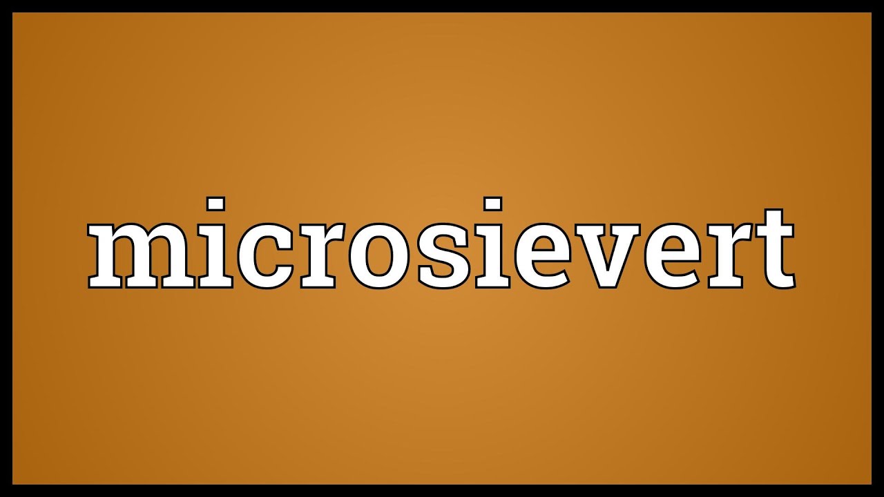Microsievert Meaning - YouTube