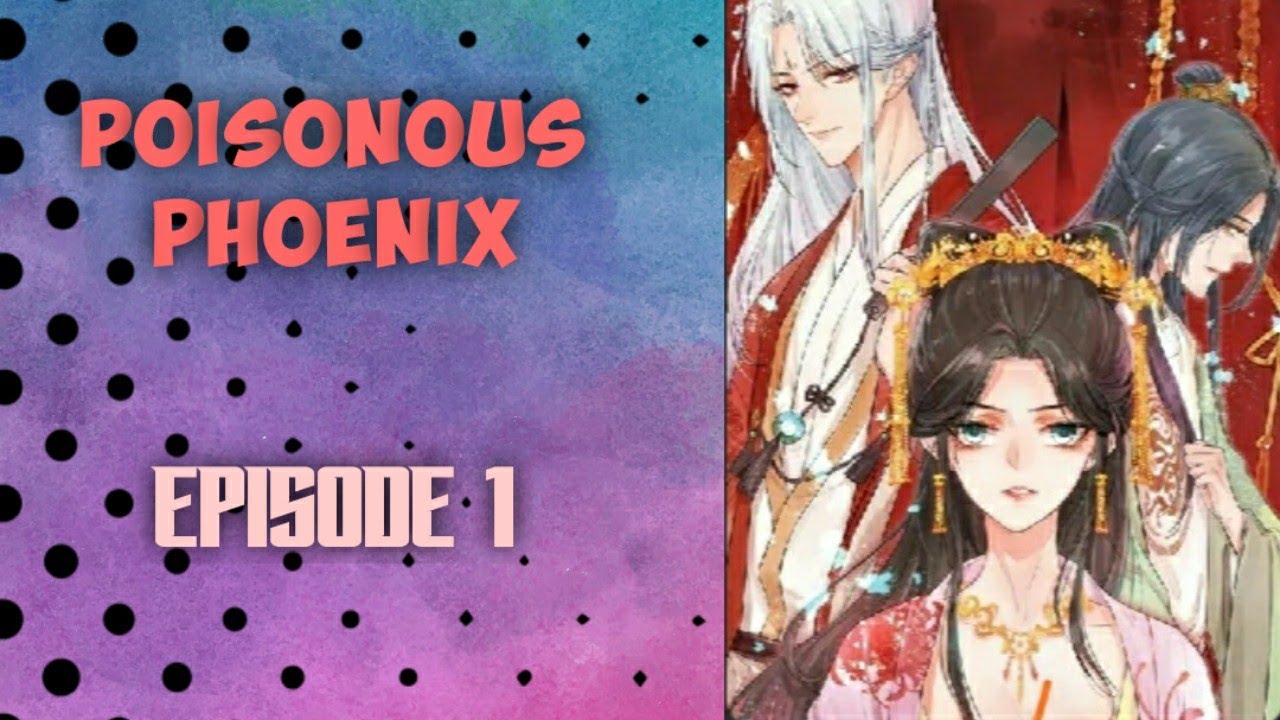 Poisonous Phoenix 🦋 Episode 1 - YouTube