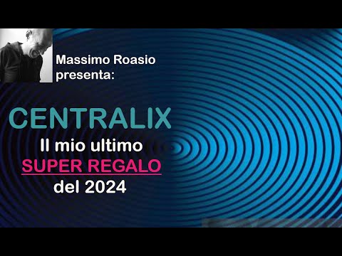 CENTRALIX - Il mio ultimo SUPER REGALO del 2024 x tutti!!! - YouTube