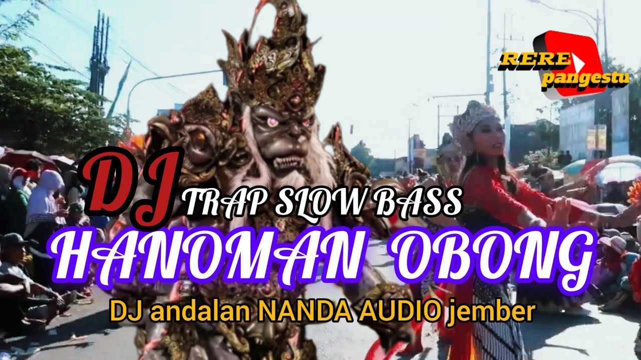 DJ HANOMAN OBONG//TRAP SLOW BASS HOREG - YouTube