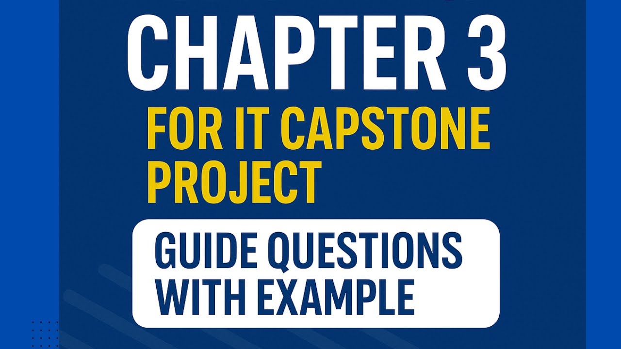 Writing Chapter 3 for IT Capstone Project | Guide Questions with ...