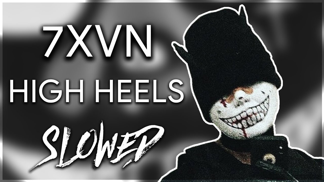 7XVN - High Heels (Slowed To Perfection)(Prod. Ghost Castle) - YouTube